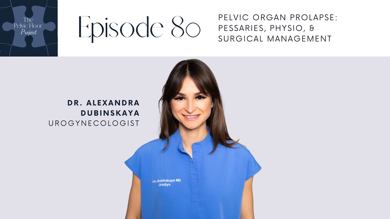 Ep 80 - Pelvic Organ Prolapse: Pessaries, Physio, & Surgical Management ...