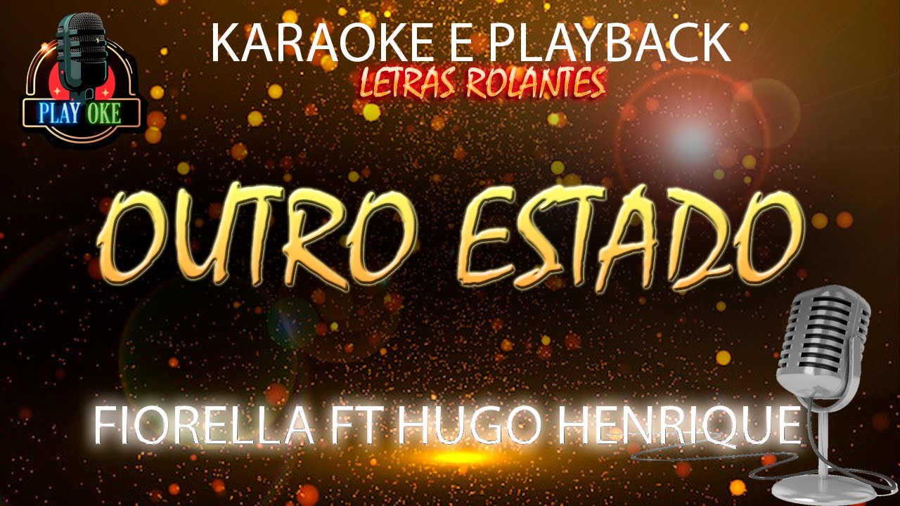 OUTRO ESTADO (KARAOKE) FIORELLA ft HUGO HENRIQUE (PLAYBACK com letra ...