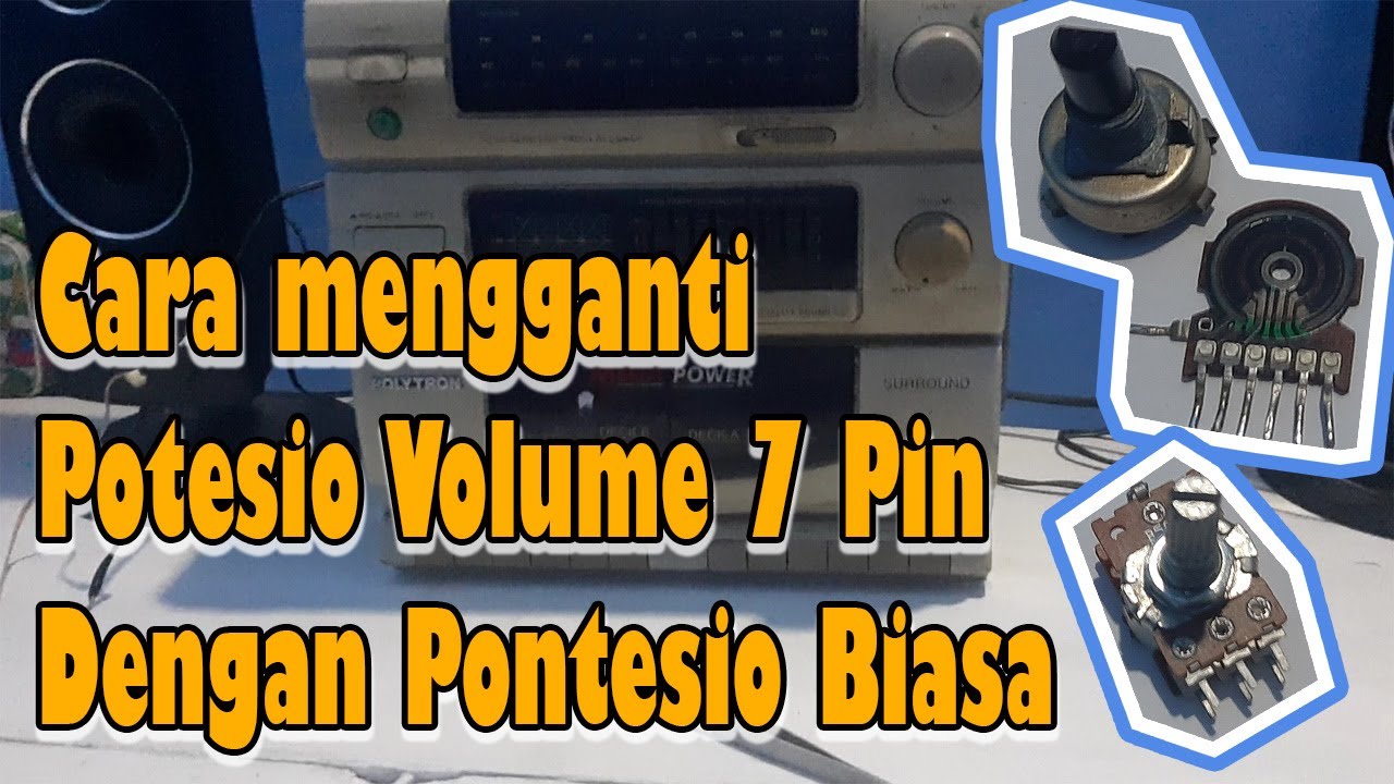 Mengganti Potensio 7 kaki Polytron Mega Power Dengan Potensio Biasa ...