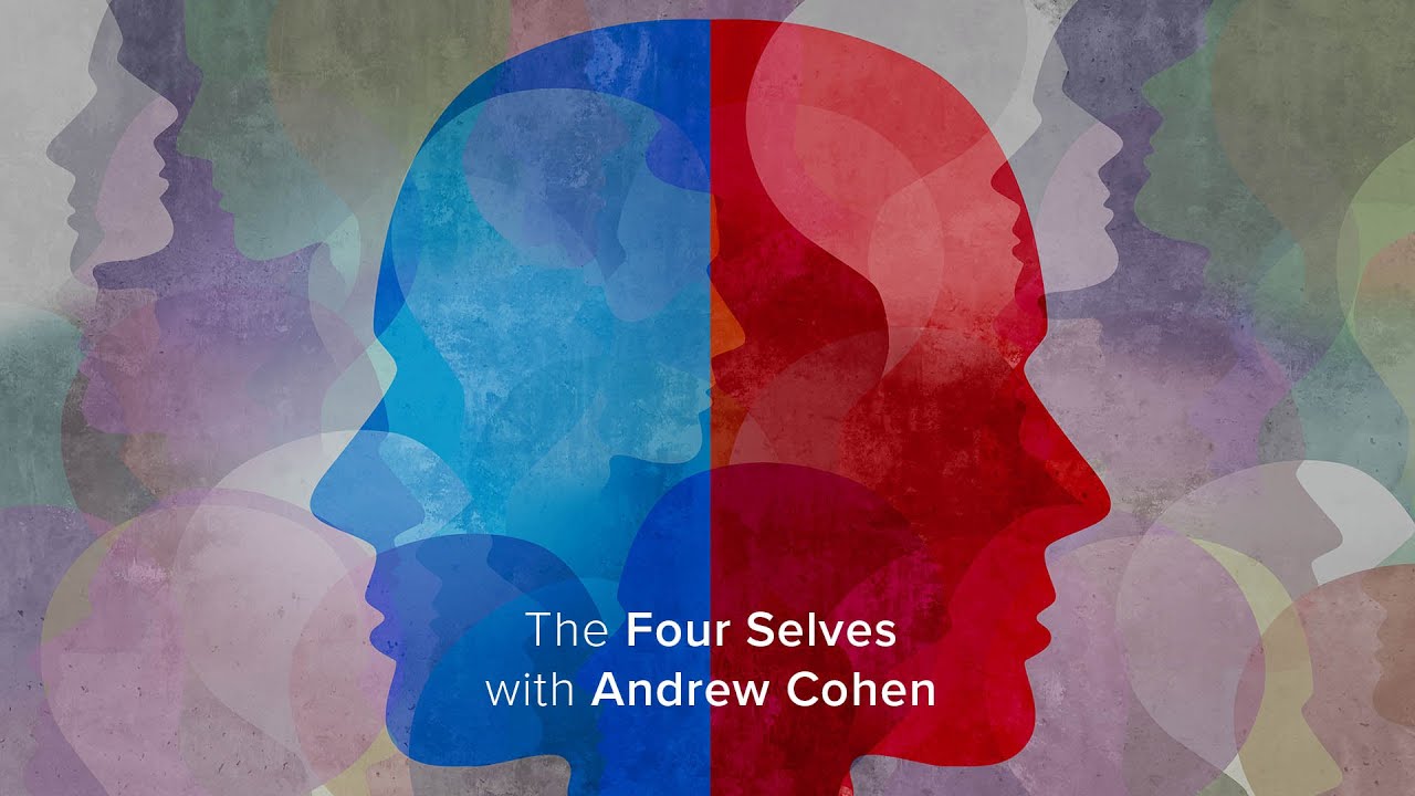 The Four Selves with Andrew Cohen - YouTube