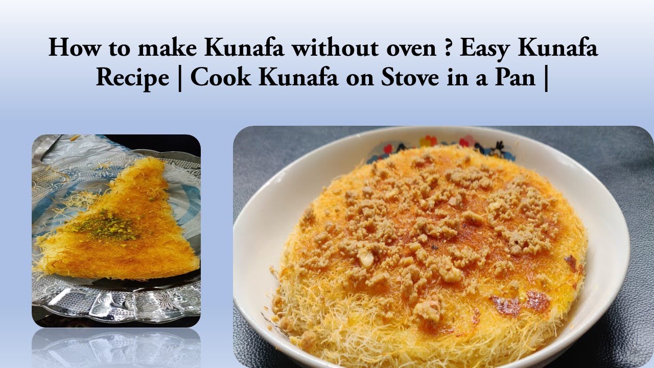 How to make Kunafa without Oven? Easy Kunafa Recipe | Cook Kunafa on ...