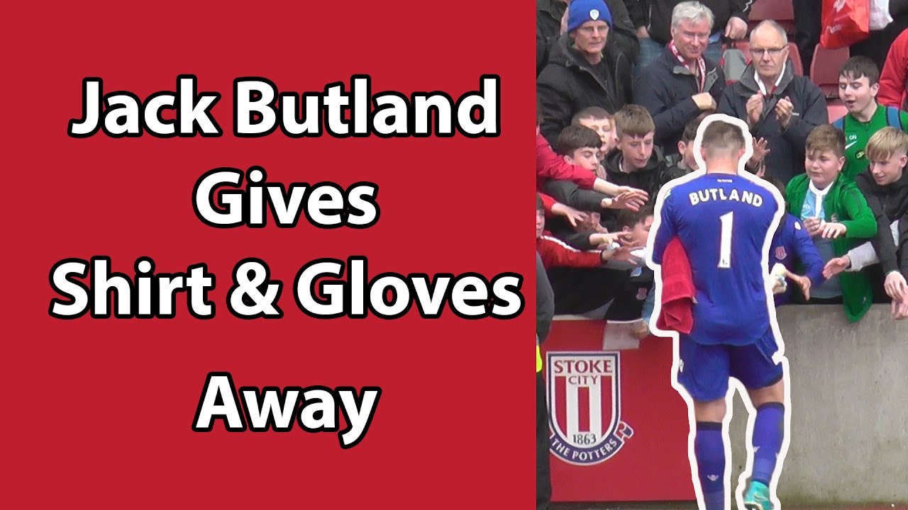 Stoke v West Ham - Jack Butland Gives Shirt & Gloves Away - YouTube