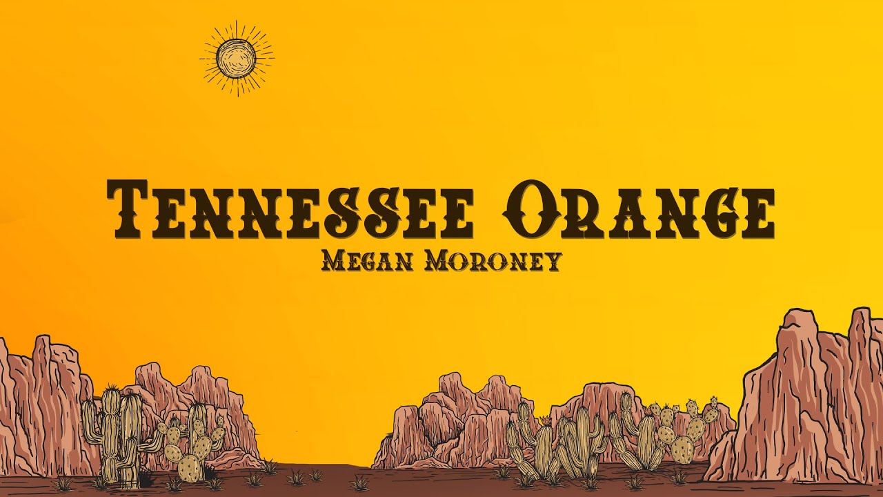 Megan Moroney - Tennessee Orange (Lyrics) - YouTube