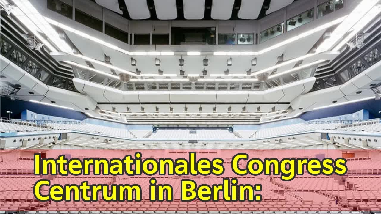 Internationales Congress Centrum in Berlin: - YouTube