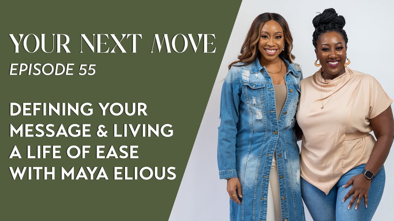 YNM EP 55: Defining Your Message and Living a Life of Ease with Maya ...
