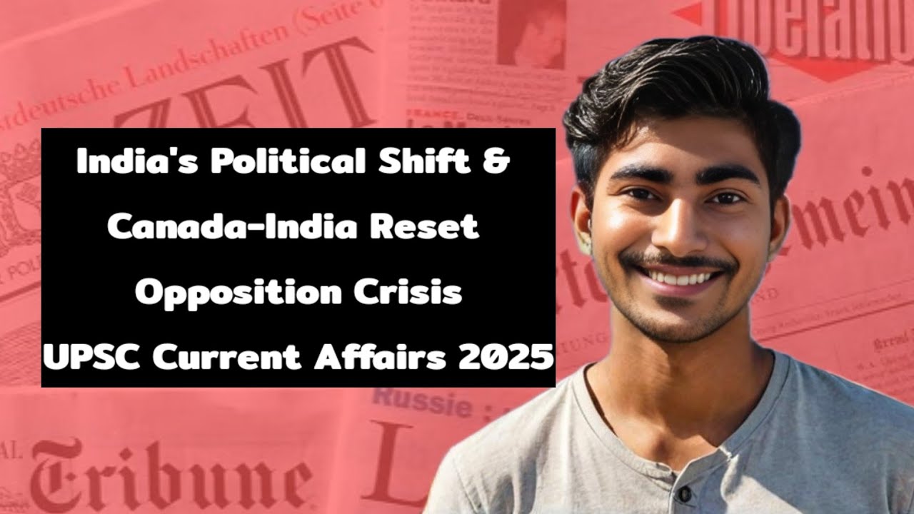 India's Political Shift & Canada-India Reset | UPSC Current Affairs ...