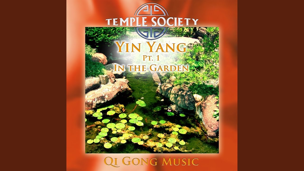 Yin Yang, Pt. 1 - In the Garden (Qi Gong Version) (Remastered) - YouTube