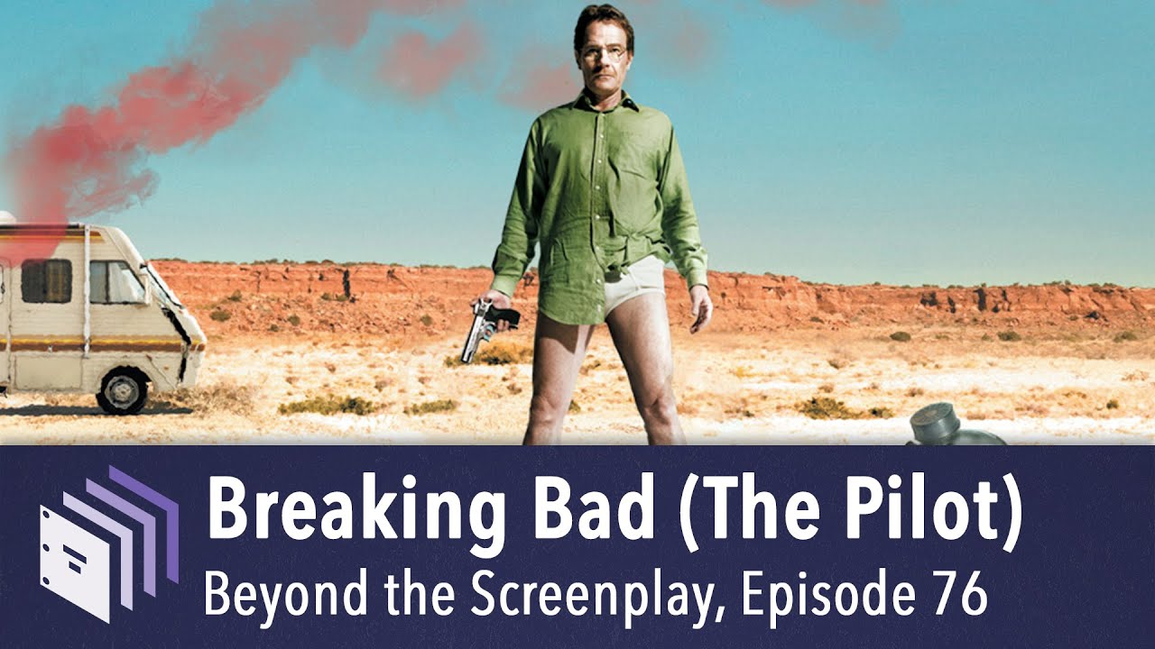 Episode 76 — Breaking Bad (The Pilot Episode) | Beyond the Screenplay ...