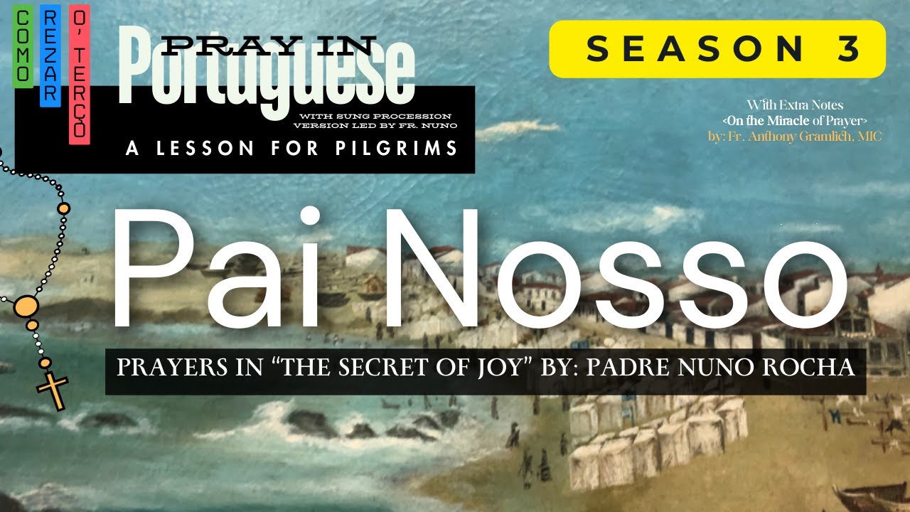 Pilgrim's Can Pray the "Pai Nosso" w/ Pe. Nuno and Contemplate Miracles ...