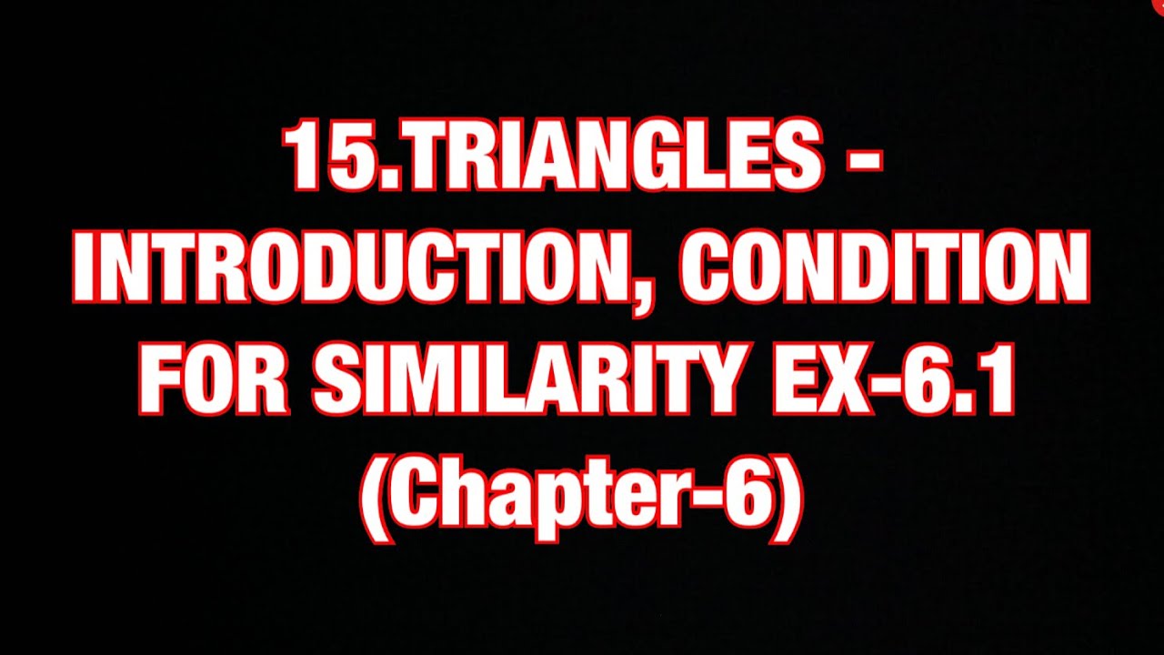 15 Triangles Introduction Condition For Similarity Of Triangles Ex 6 15 Triangles Introduction Condition For Similarity Of Triangles Ex 6