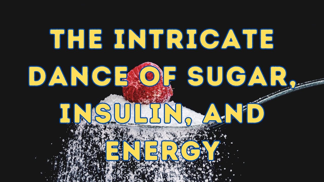 The Intricate Dance of Sugar, Insulin, and Energy: A Deep Dive into Our ...