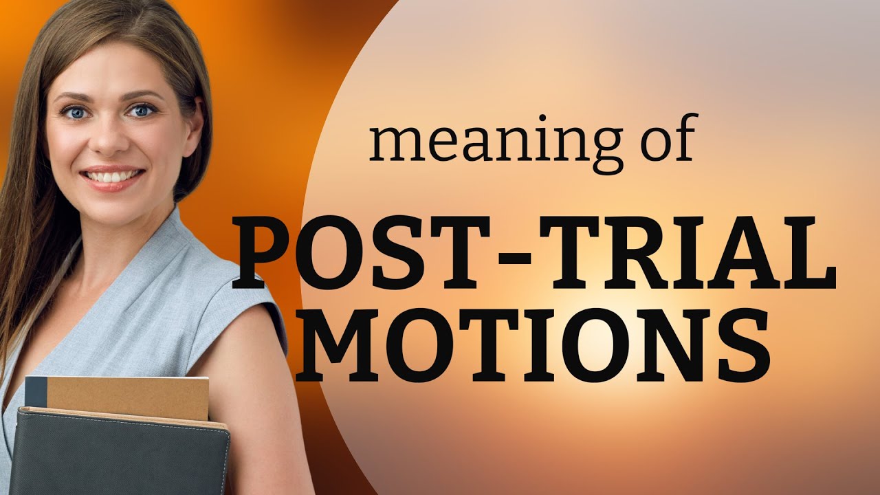 Understanding Post-Trial Motions: A Key to Legal Process - YouTube