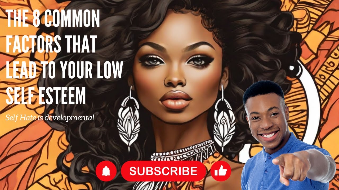 8 common factors that lead to low self esteem. Psalm Lewis - YouTube