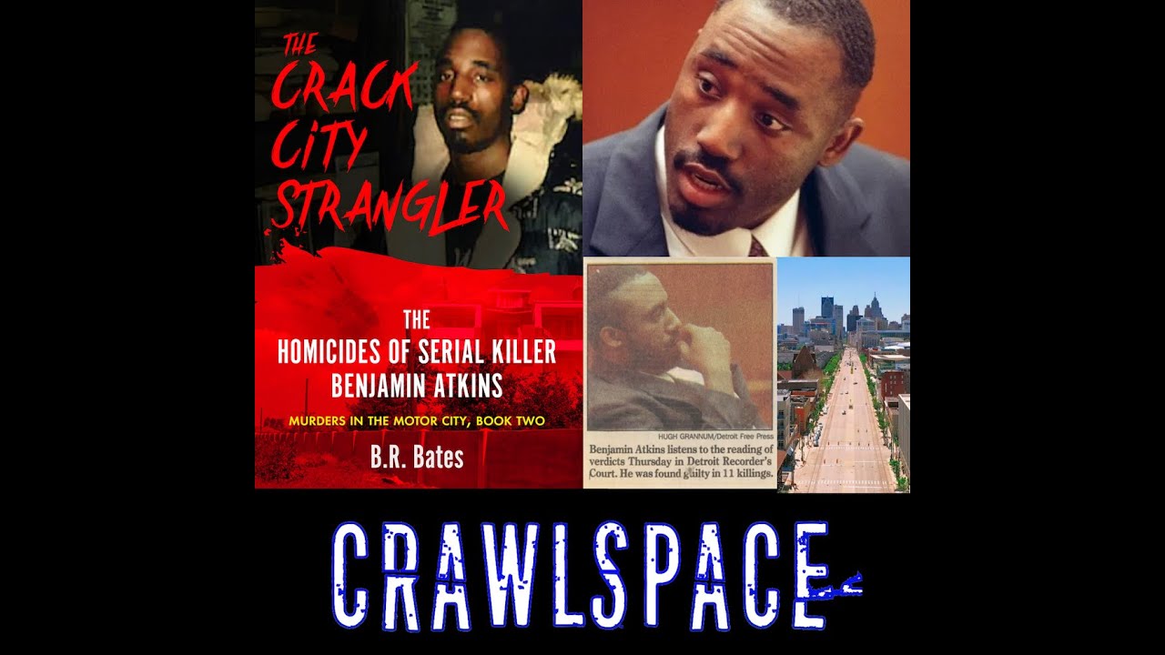 513 // The Crack City Strangler Benjamin Atkins w/ B.R. Bates - YouTube