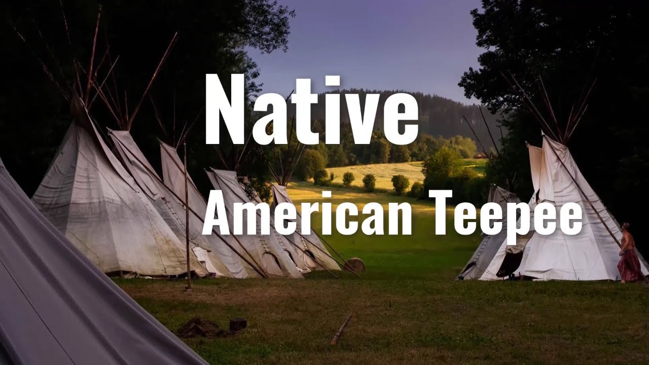 Native Americans Teepee Homes - YouTube