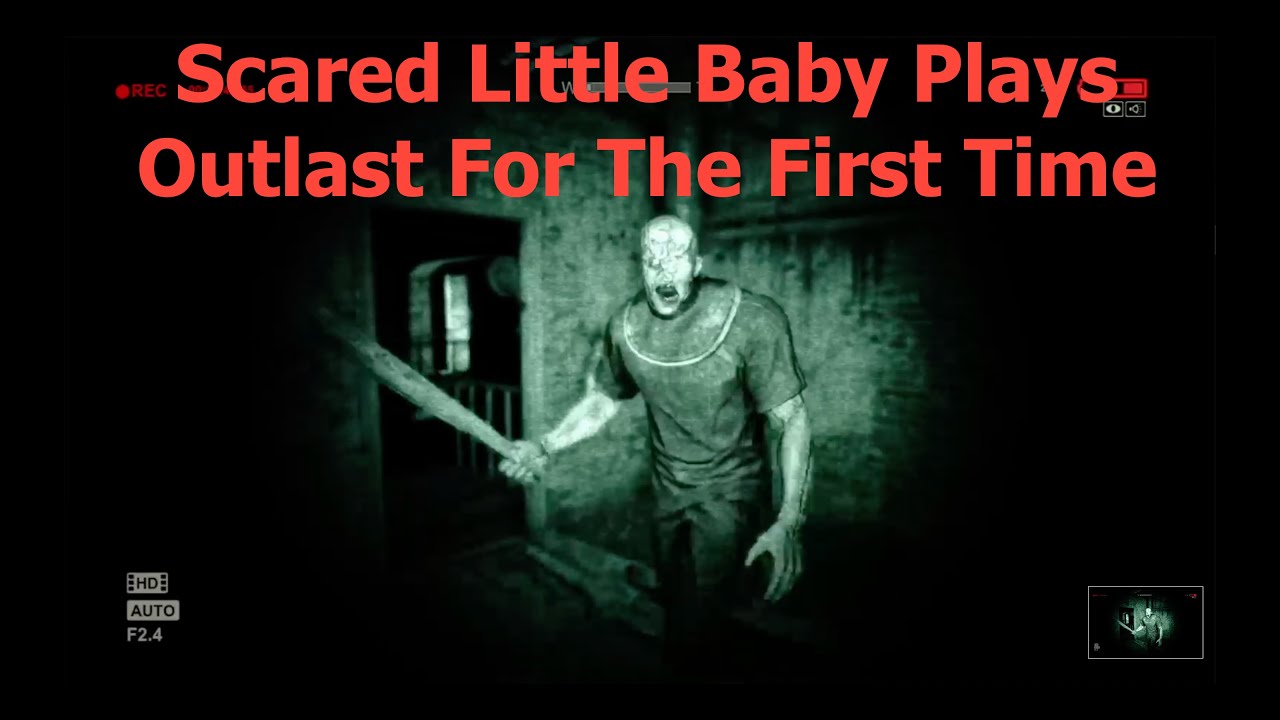 Scared Little Baby Plays Outlast For The First Time! 😂 - YouTube