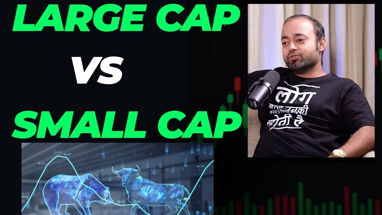 Large Cap vs Small Cap – Where Should You Invest? Expert Discussion - YouTube