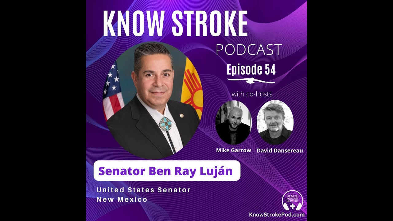 Know Stroke Podcast Episode 54: US Senator Ben Ray Luján - YouTube