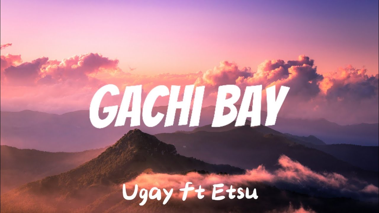GACHI BAY || @ETSU. ft. @Ugay - YouTube