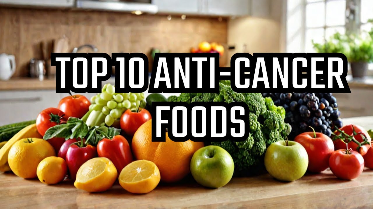 Top 10 Anti-Cancer Foods You Should Eat! - YouTube