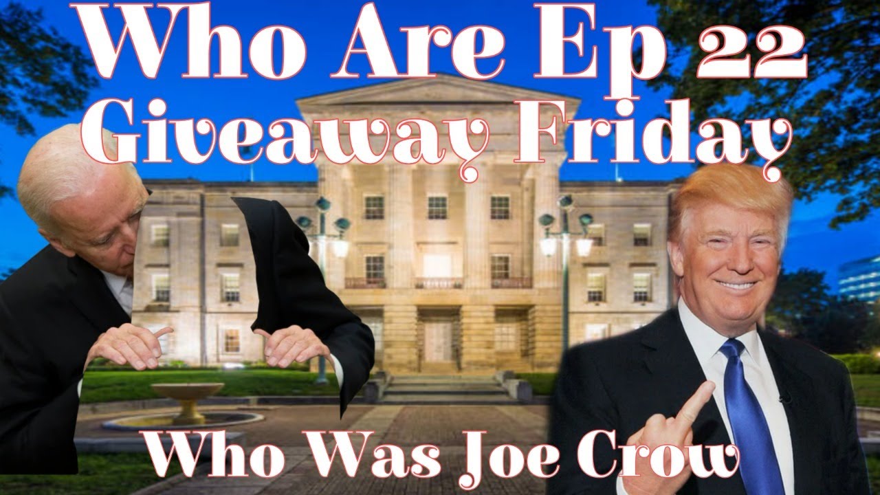 Who Are You Ep 22 Who Was Joe Crow. Giveaway Friday💸💸💸 - YouTube