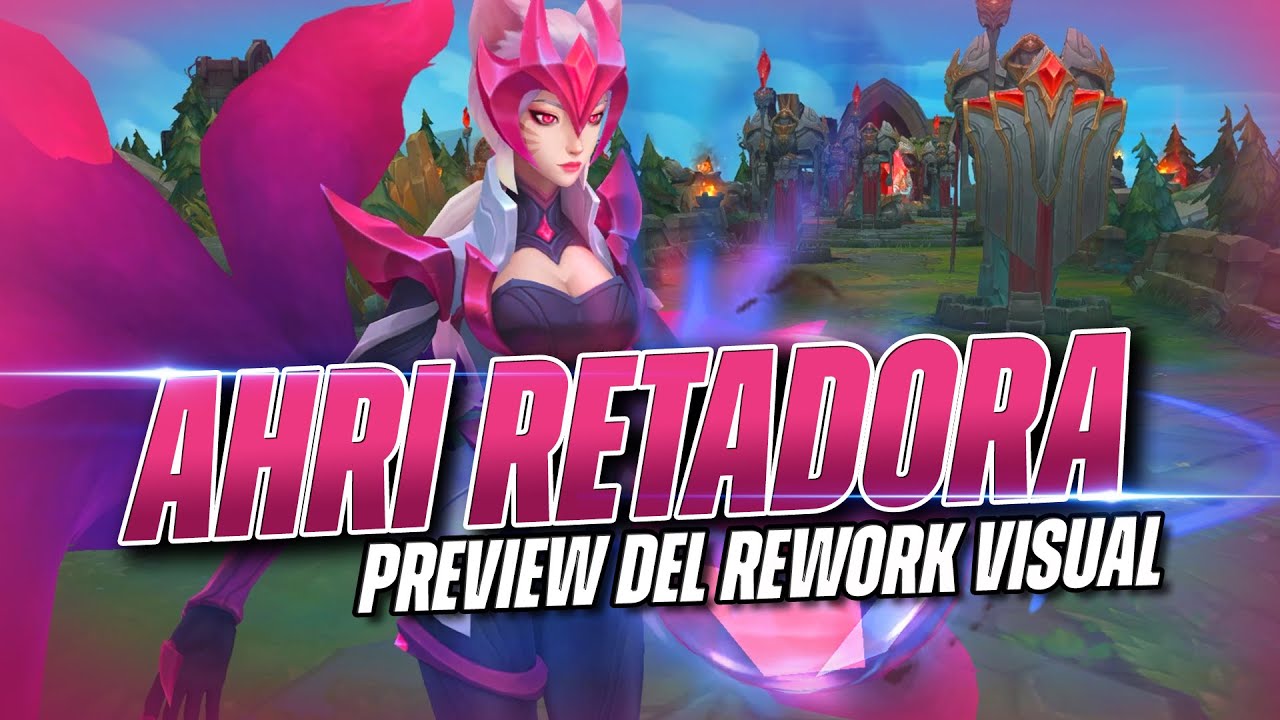 AHRI RETADORA Esta Lista Para GANAR PARTIDAS - AHRI ASU - Rework Visual ...