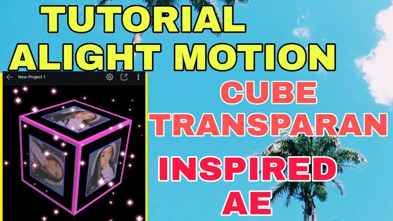 Alight Motion Android Cube Transparan ( Inspired Ae ) - YouTube