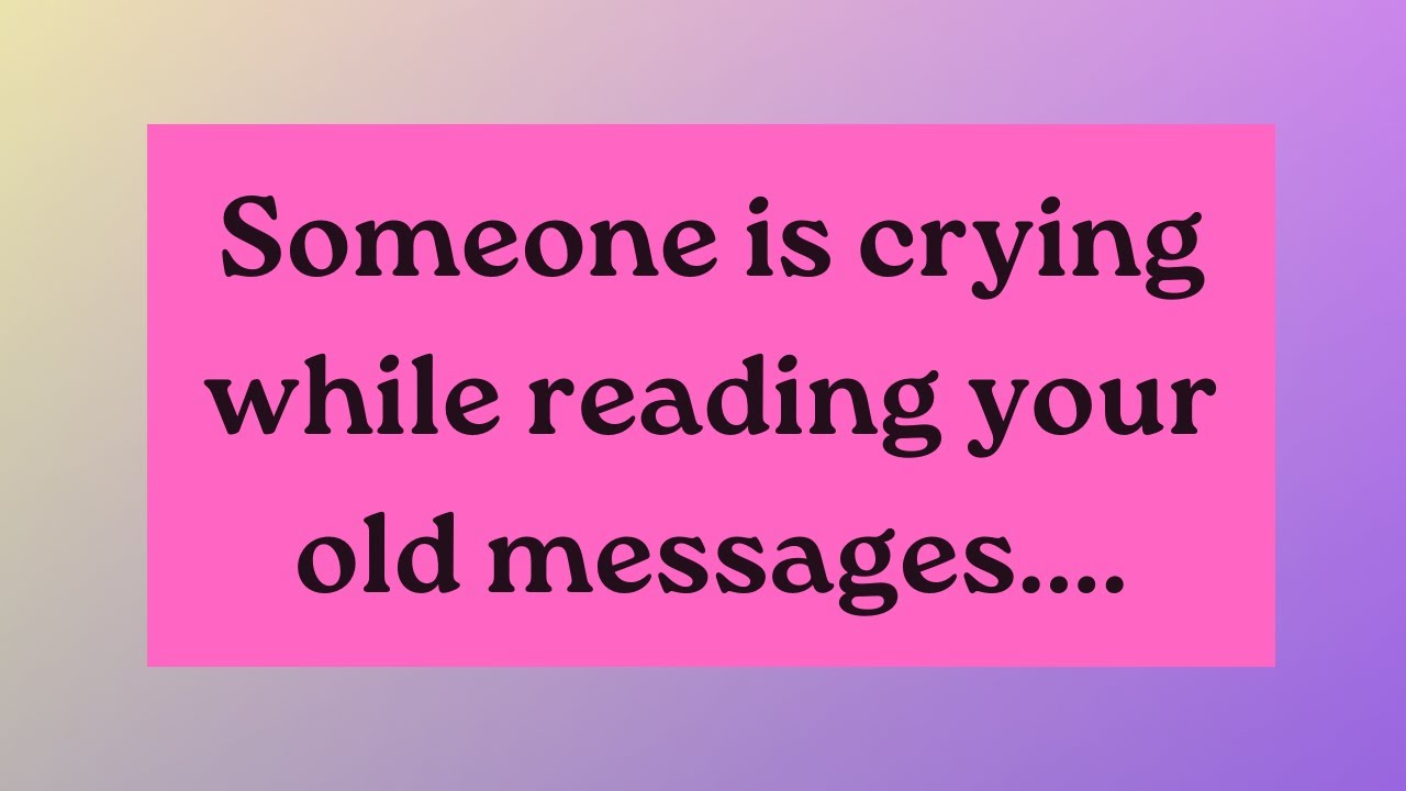 ⚱️Someone is crying while reading your old messages................. # ...