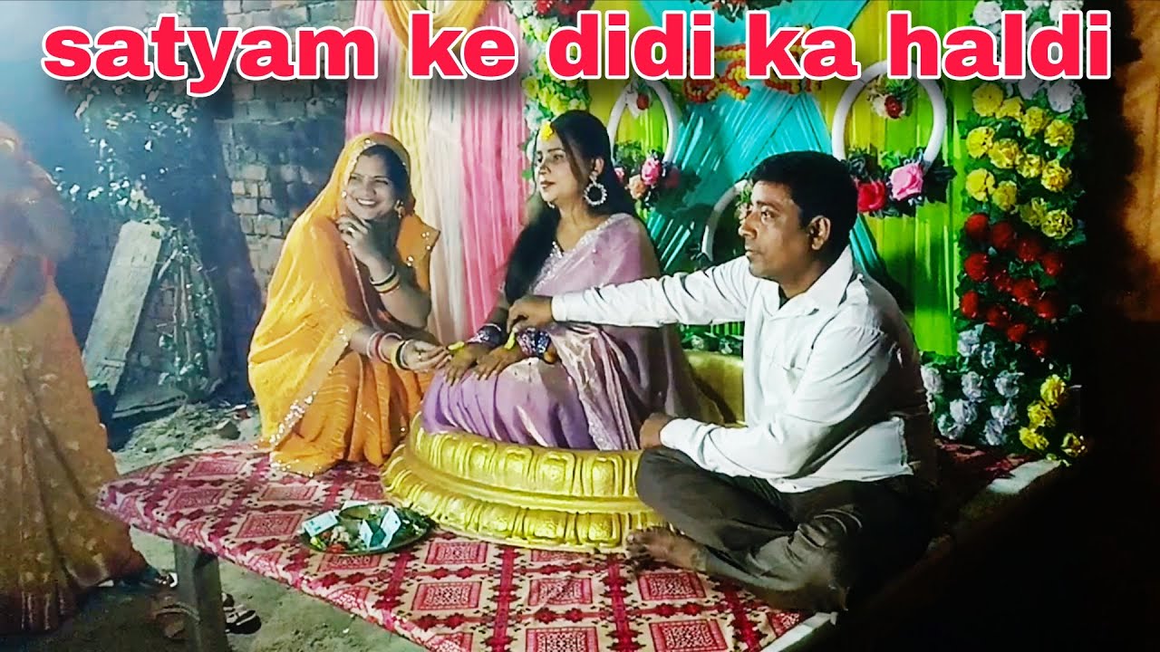 Finally Aaj Satyam Ke Didi Ka Haldi Aa Gya 😃 ! - YouTube