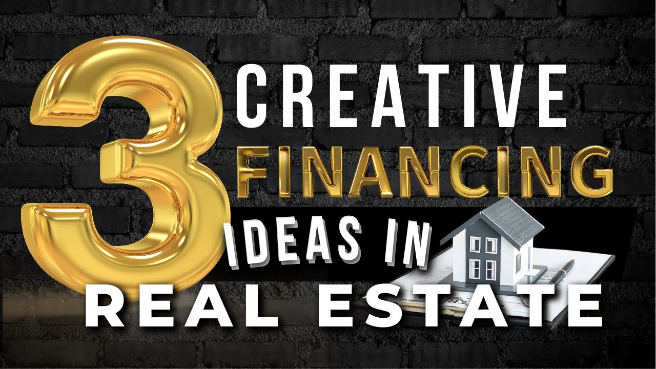 3 Creative Financing Ideas in Real Estate! - YouTube