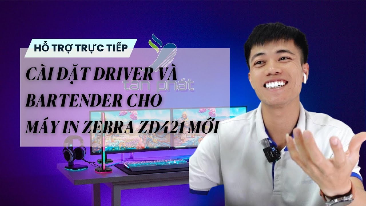 CASE 317 | TRỰC TIẾP CÀI ĐẶT DRIVER VÀ BARTENDER CHO MÁY IN ZEBRA ZD421 ...