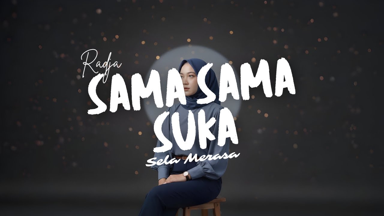 SAMA - SAMA SUKA - Radja Cover by Sela Merasa - YouTube