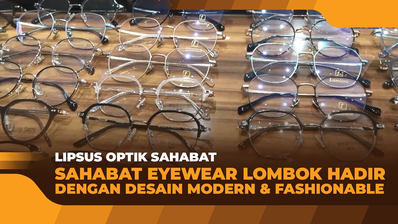 LIPSUS OPTIK SAHABAT - SAHABAT EYEWEAR LOMBOK HADIR DENGAN DESAIN ...