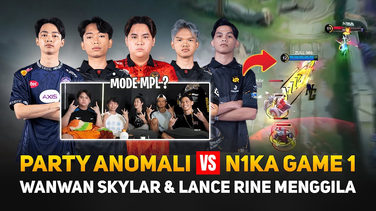 PARTY ANOMALI VS NIKA GAME 1 ! WANWAN SKYLAR & LANCELOT RINE MENGGILA ...