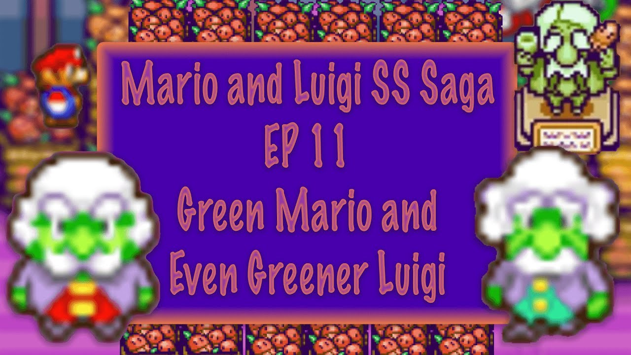 Mario and Luigi SS Saga EP 11 - Green Mario and Even Greener Luigi ...