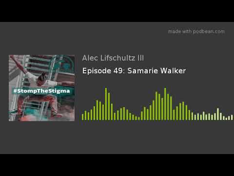 Episode 49: Samarie Walker - YouTube