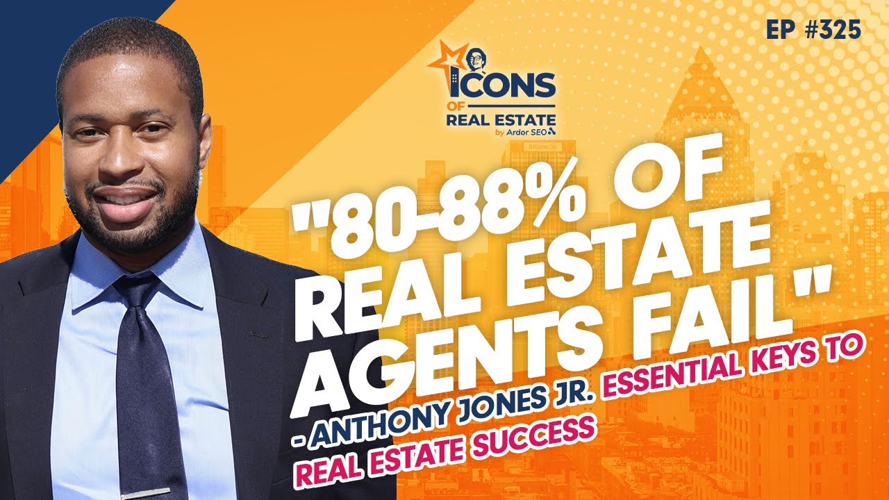 "80-88% of Real Estate Agents Fail" - Anthony Jones Jr. Essential Keys ...