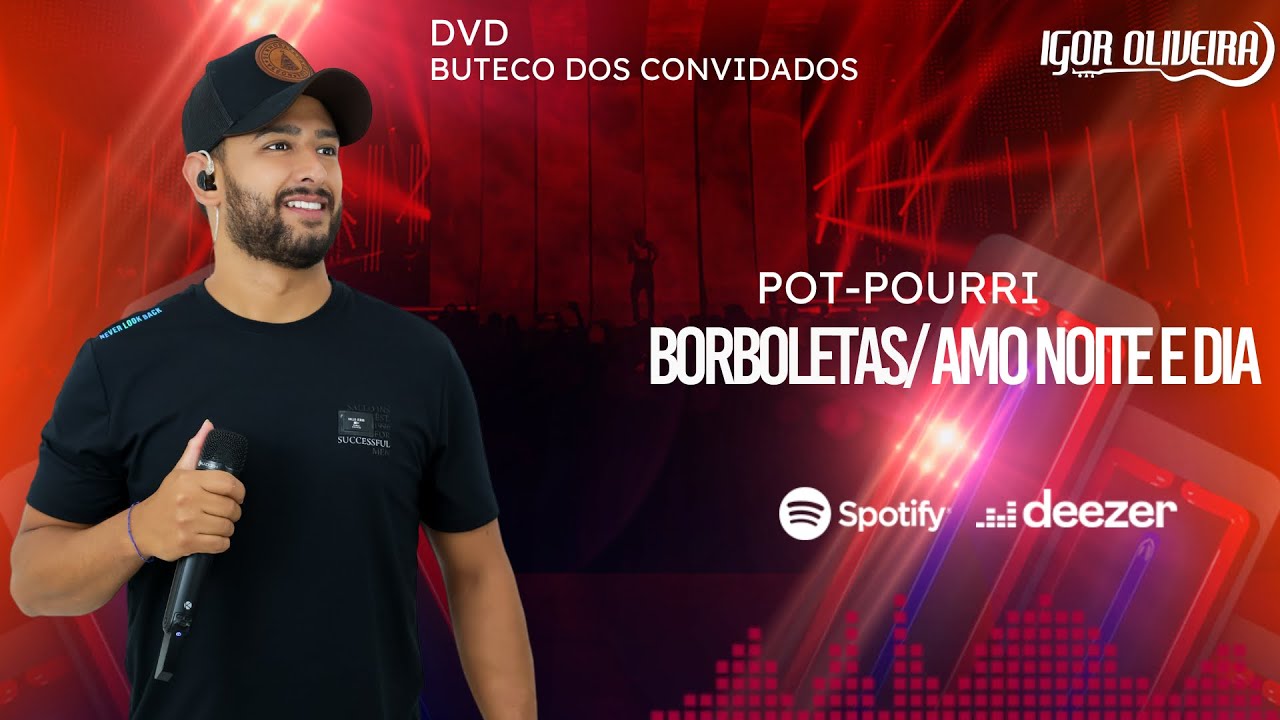IGOR OLIVEIRA - POT-POURRI BORBOLETAS/AMO NOITE E DIA (AO VIVO) DVD BUTECO DOS CONVIDADOS - YouTube