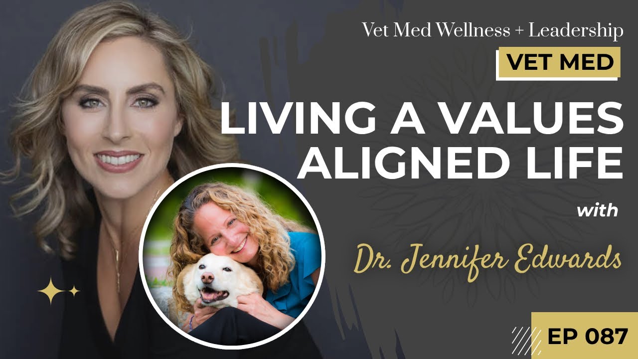 Episode 87: Living a Values-Aligned Life with Dr. Jennifer Edwards ...