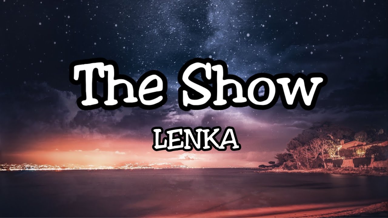 The Show - Lenka (Lyrics) - YouTube