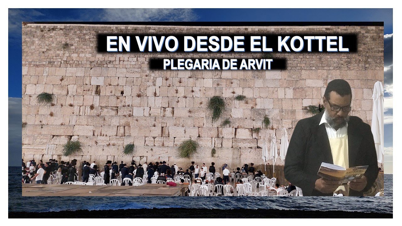 ORACION DE LA NOCHE ARVIT DESDE JERUSALEM EN VIVO MMIDC - YouTube