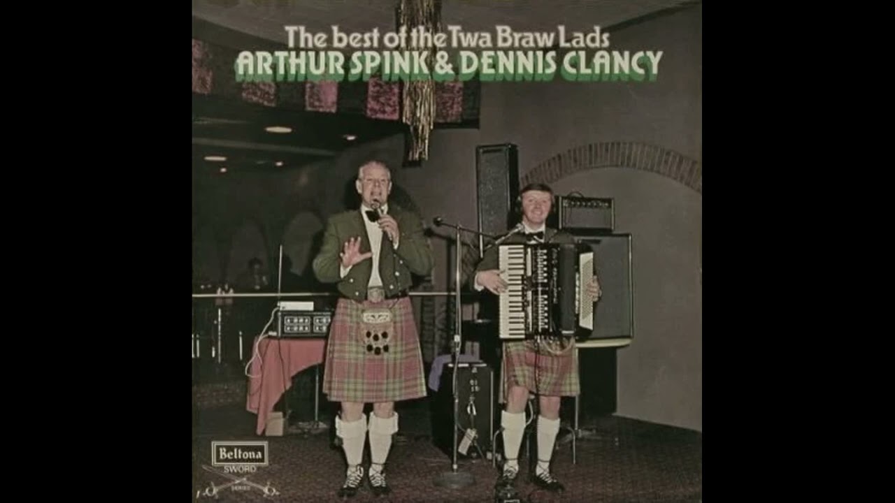 Arthur Spink & Dennis Clancy Bonnie Scotland Evermore - YouTube