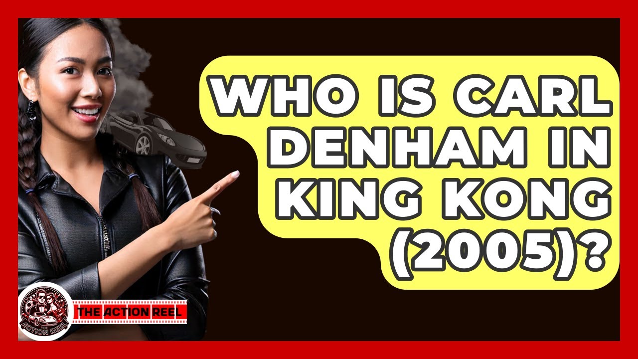 Who Is Carl Denham In King Kong (2005)? - The Action Reel - YouTube