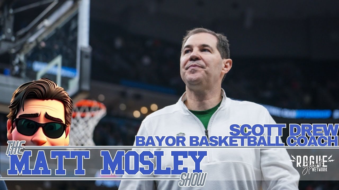 Scott Drew Joins The Matt Mosley Show - YouTube