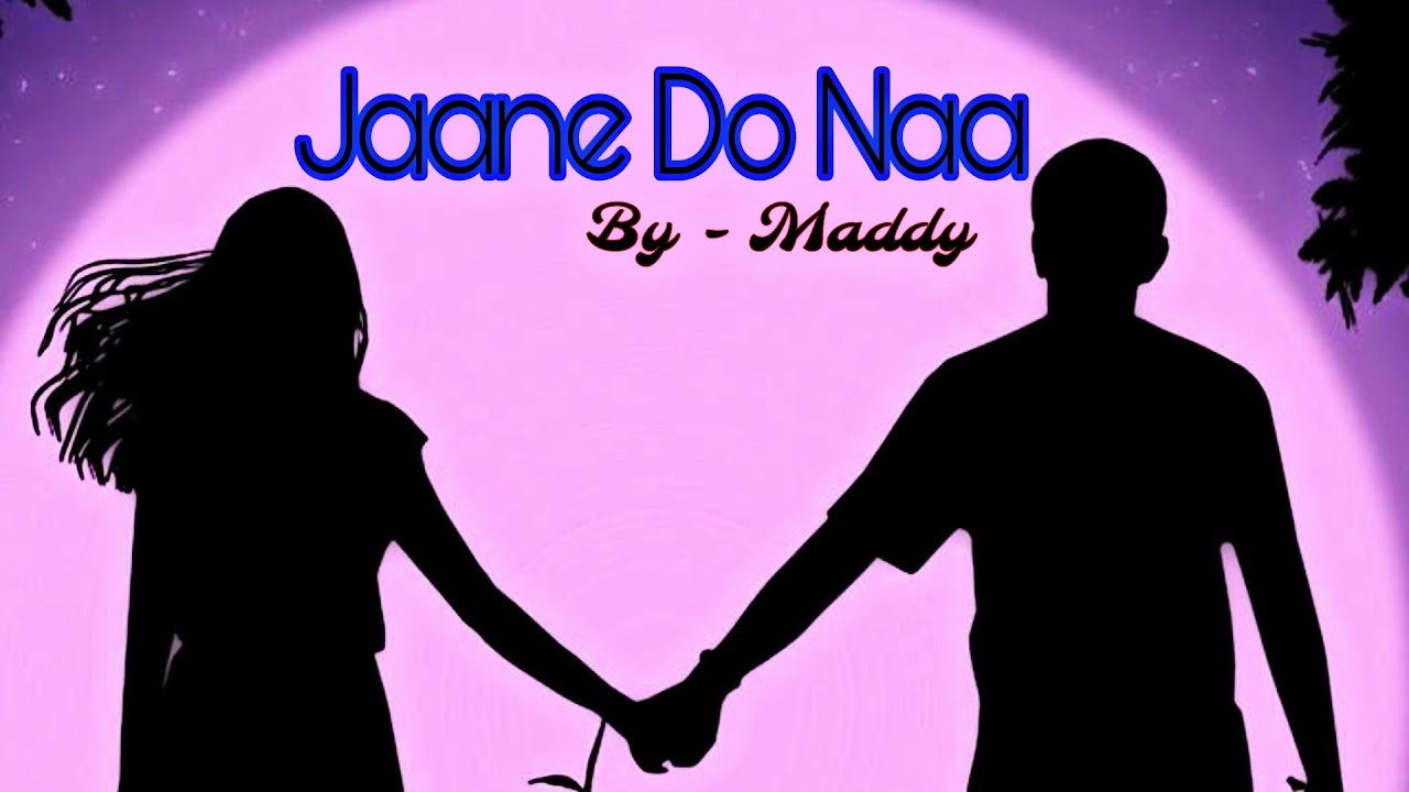 Maddy - Jaane Do Naa (Prod.@prodbyiof) - YouTube