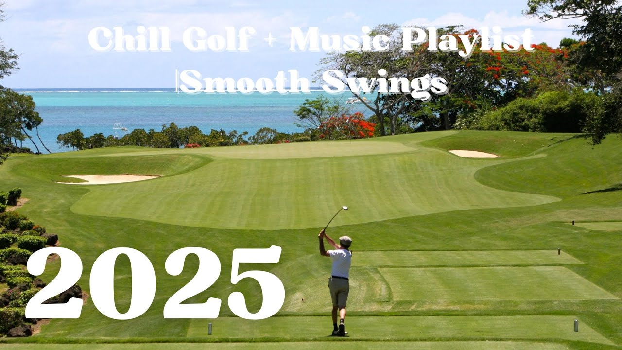 ⛳️ Chill Golf + Music Playlist | Smooth Swings, Relaxing Beats & Pure ...
