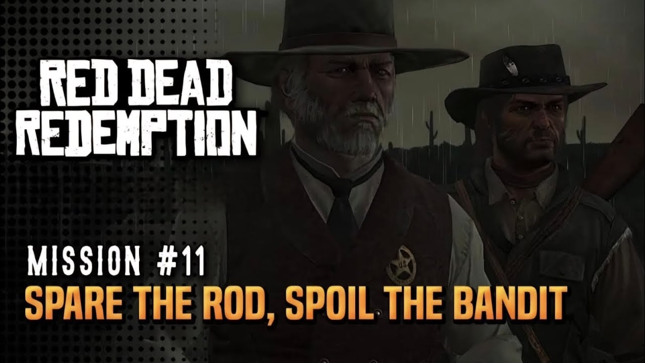 Red Dead Redemption 1 Mission #11 - Spare the Rod, Spoil the Bandit ...