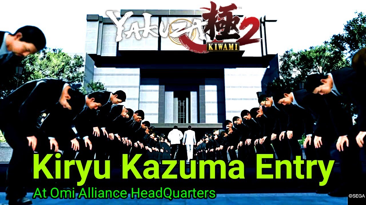 Yakuza Kiwami 2 - Kiryu Kazuma Entry Scene at Omi Alliance HeadQuarters ...
