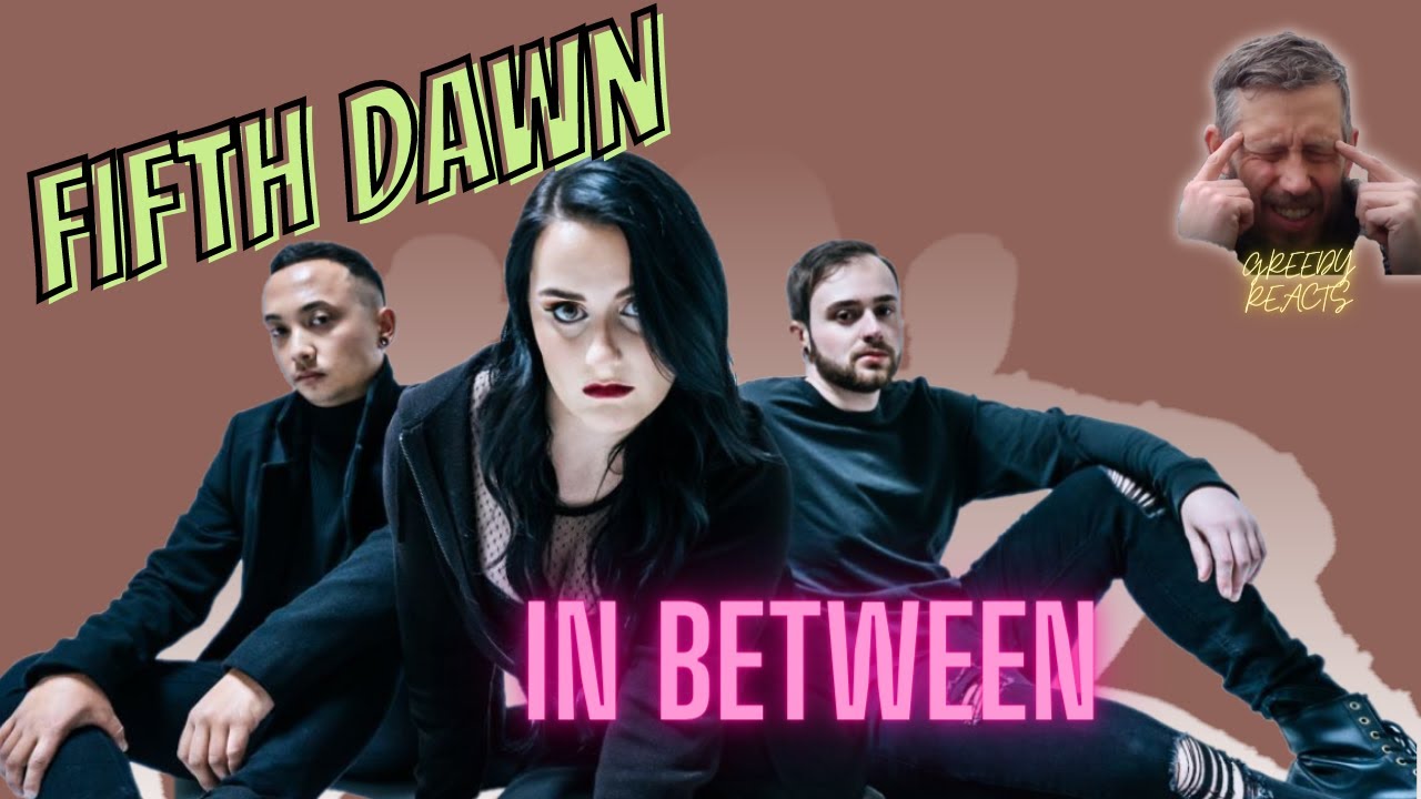 FIFTH DAWN | IN BETWEEN | FIRST TIME REACTION - YouTube