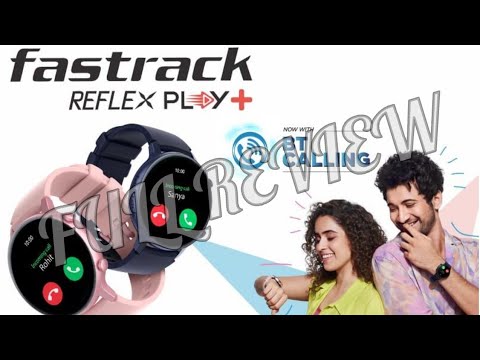 Full Review - Fastrack Reflex Play Plus Smart Watch | Application ...